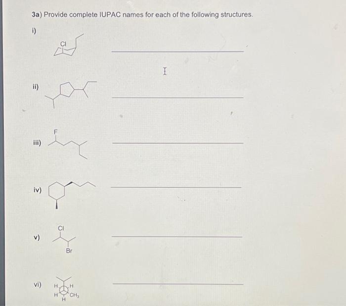 Solved 3a) Provide complete IUPAC names for each of the | Chegg.com
