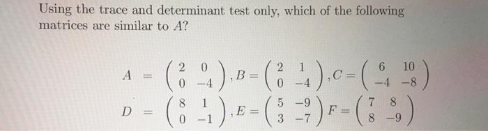 Solved Using the trace and determinant test only, which of | Chegg.com