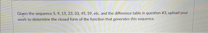 Solved Given the sequence 5,9,15,23,33,45,59, etc. and the | Chegg.com