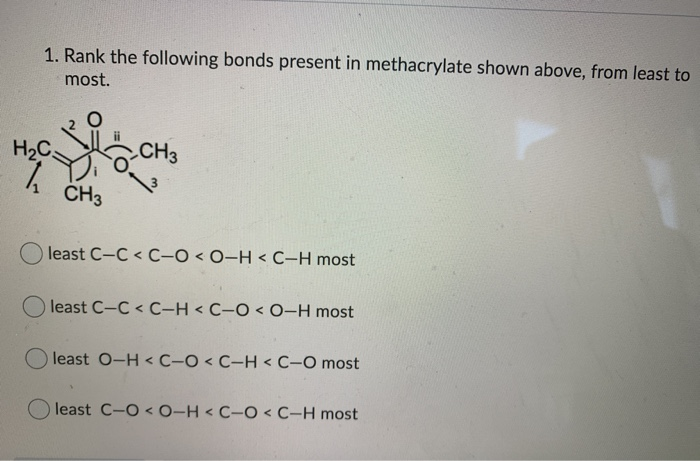 Solved 1. Rank the following bonds present in methacrylate | Chegg.com