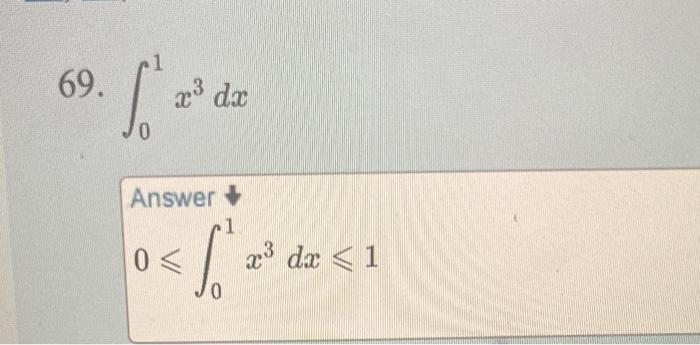 Solved Use Property 8 of integrals to estimate the value of | Chegg.com Solved Use Property 8 of integrals to estimate the value of | Chegg.com