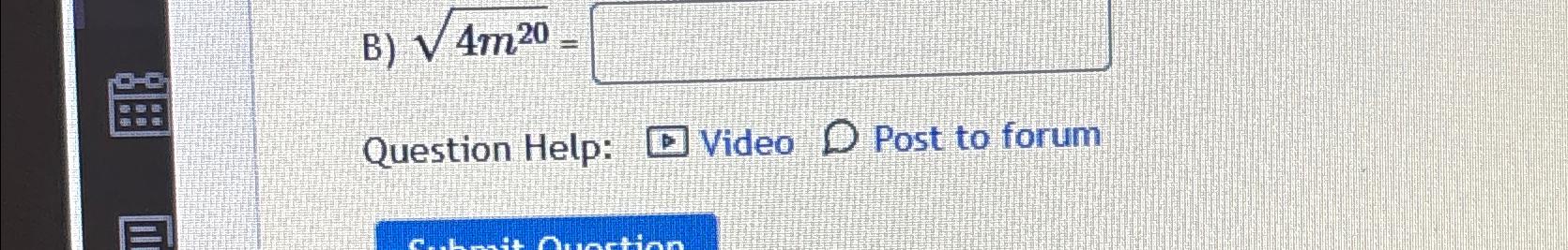 Solved B) 4m202=Question Help:VideoPost to forum | Chegg.com