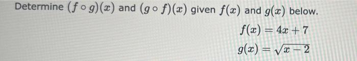 Solved Determine (fog)(x) and (gof)(x) given f(x) and g(x) | Chegg.com
