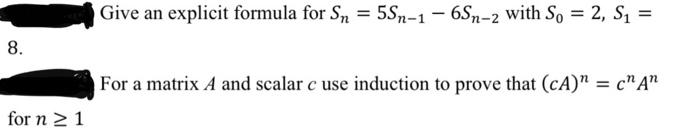 Solved Give an explicit formula for Sn = 55n-1 - 6Sn-2 with | Chegg.com
