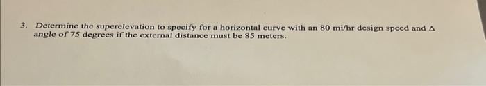 Solved Determine the superelevation to specify for a | Chegg.com