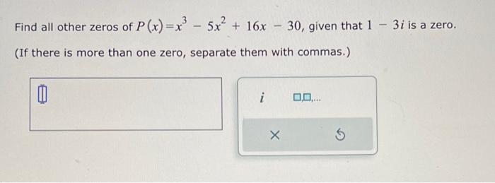 Solved Find all other zeros of P(x)=x3−5x2+16x−30, given | Chegg.com