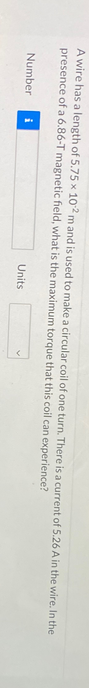 Solved A wire has a length of 5.75×10-2m ﻿and is used to | Chegg.com