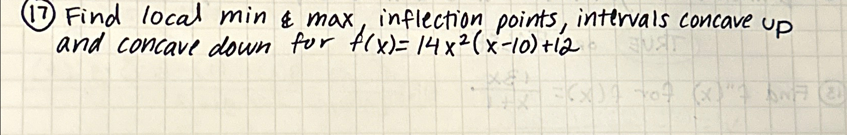 Solved (17) ﻿Find local min & max, inflection points, | Chegg.com
