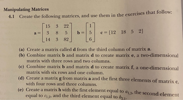 Solved Manipulating Matrices 4.1 Create the following | Chegg.com