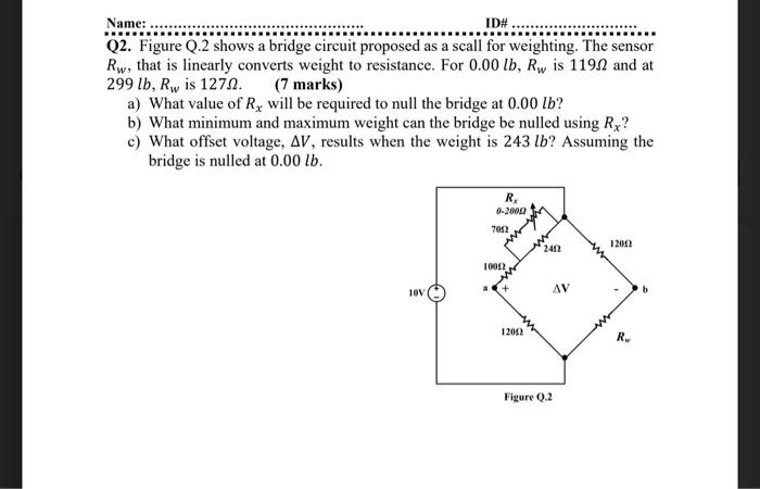 Solved Name: ID\# Q2. Figure Q.2 shows a bridge circuit | Chegg.com