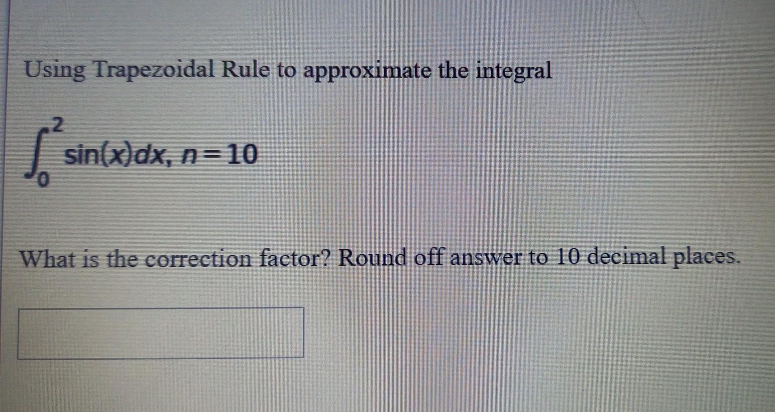 Solved Using Trapezoidal Rule to approximate the integral 2. | Chegg.com