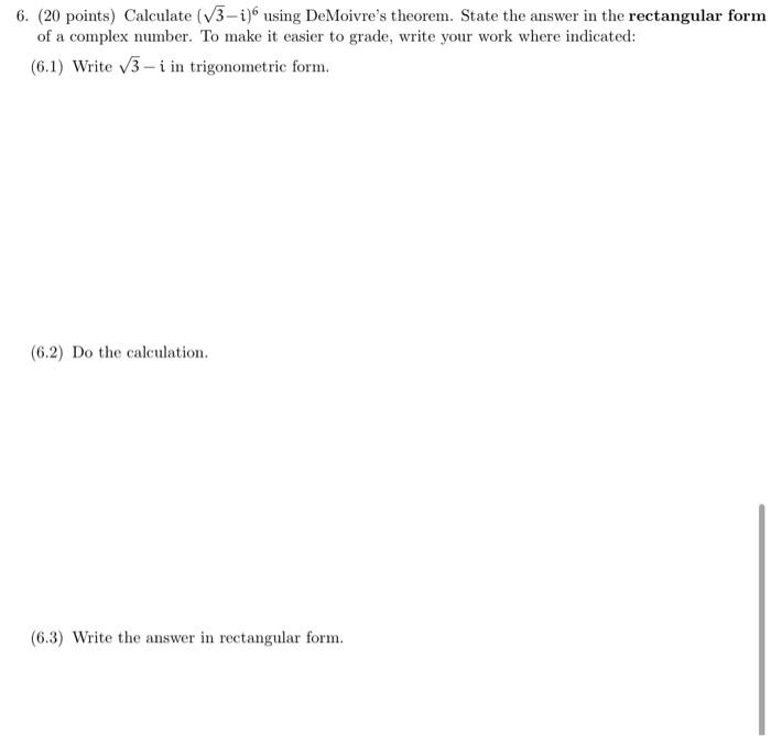Solved 6. (20 points) Calculate (3−i)6 using DeMoivre's | Chegg.com