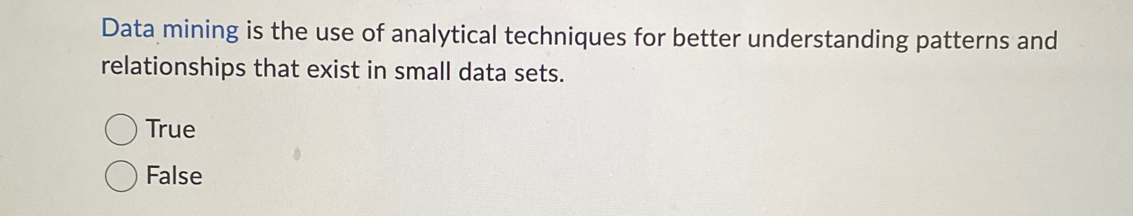 Solved Data mining is the use of analytical techniques for | Chegg.com