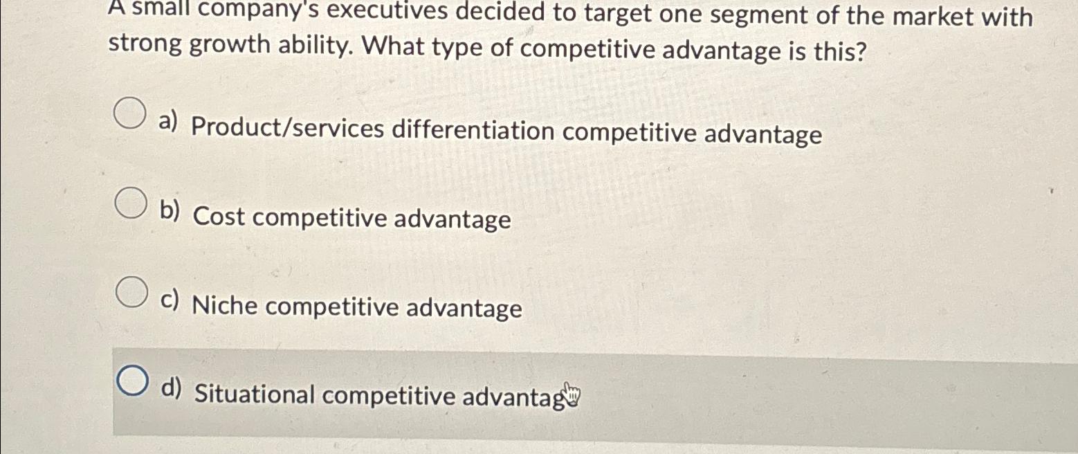 Solved A small company's executives decided to target one | Chegg.com