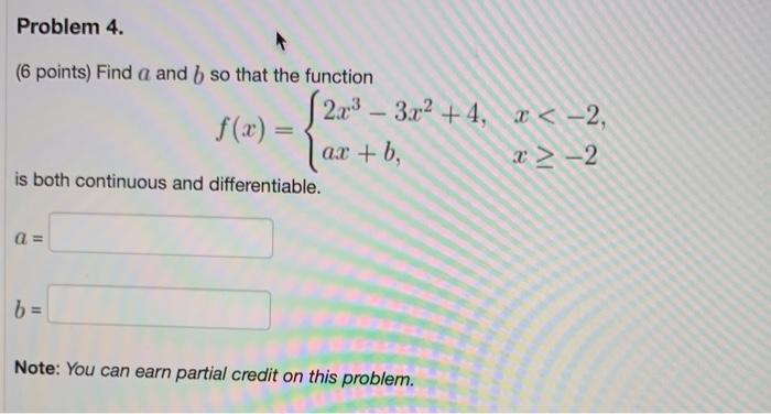Solved Problem 4. (6 points) Find a and b so that the | Chegg.com