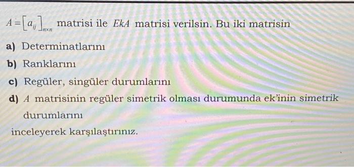 A=[aij]n×n matrisi ile EkA matrisi verilsin. Bu iki | Chegg.com
