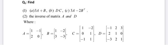Solved A=[12−10],B=[13−2−3],C=⎣⎡10−1−211⎦⎤,D=⎣⎡−12−3212301⎦⎤ | Chegg.com