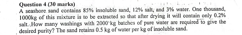 Solved Question 4 (30 ﻿marks)A seashore sand contains 85% | Chegg.com
