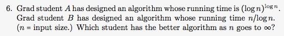 Solved Grad student A has designed an algorithm whose | Chegg.com