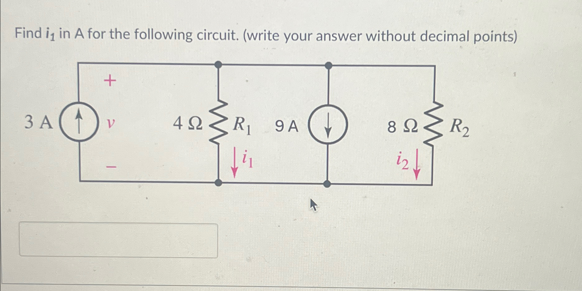Solved Find i1 ﻿in A for the following circuit. (write your | Chegg.com