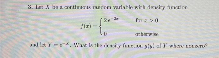 Solved 3. Let X be a continuous random variable with density | Chegg.com