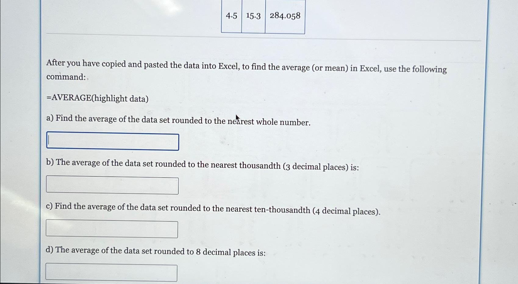 Solved \table[[4.5,15.3,284.058]]After you have copied and | Chegg.com