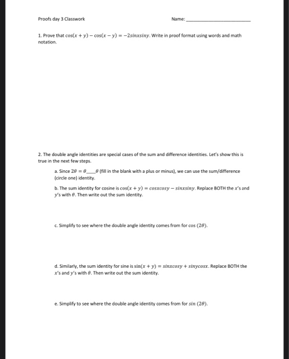 Solved Proofs day 3 Classwork Name: 1. Prove that cos(x + y) | Chegg.com