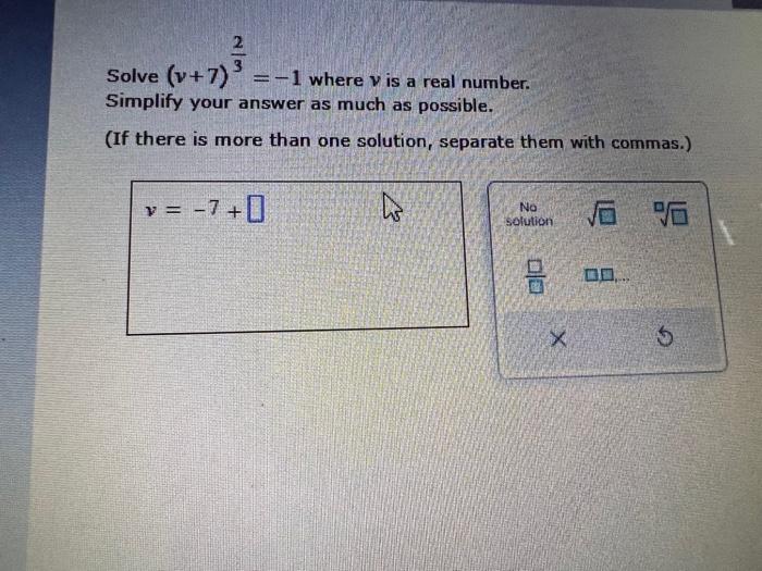 Solved Solve (v+7)32=−1 where v is a real number. Simplify | Chegg.com