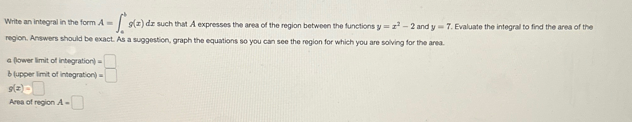 Solved Write an integral in the form A=∫abg(x)dx ﻿such that | Chegg.com