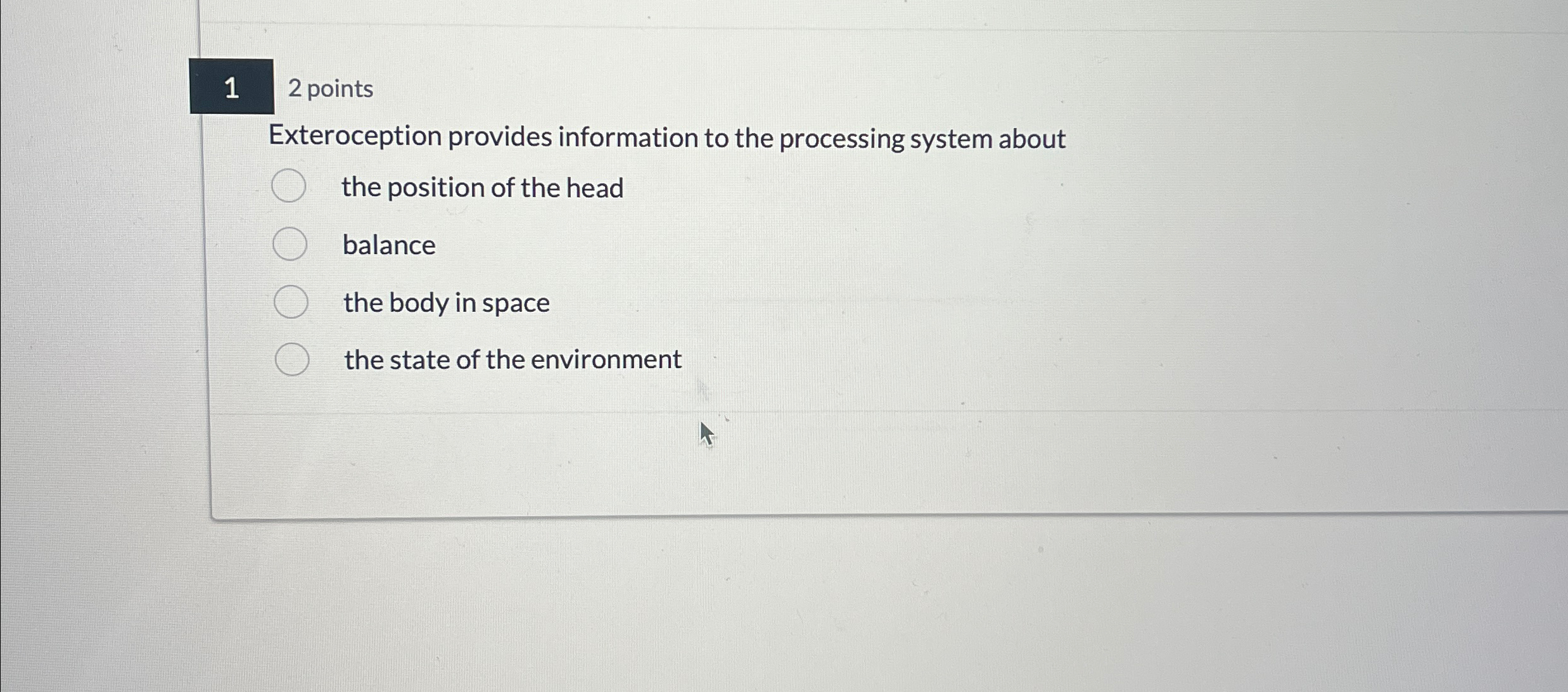 Solved 12 ﻿pointsExteroception provides information to the | Chegg.com