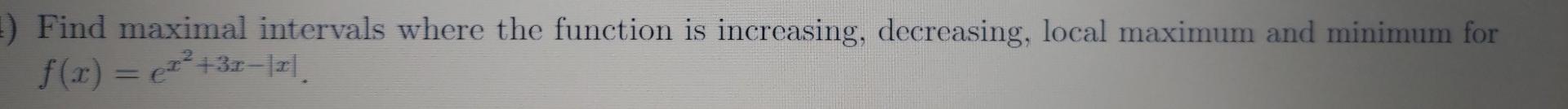 Solved Find maximal intervals where the function is | Chegg.com