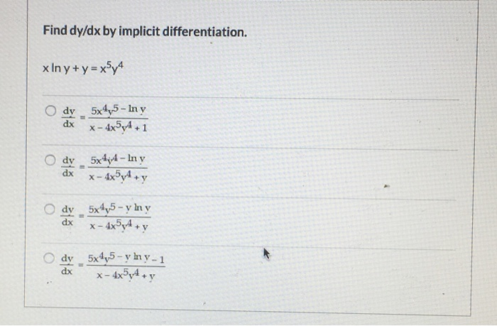 Solved Find dy/dx by implicit differentiation. x In y + y = | Chegg.com