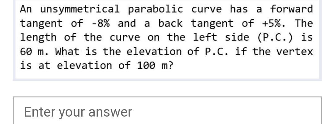 Solved An unsymmetrical parabolic curve has a forward | Chegg.com