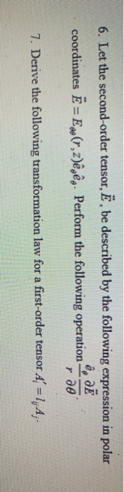 Solved 6. Let the second-order tensor, E, be described by | Chegg.com
