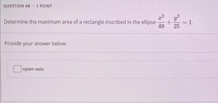 Solved Determine the maximum area of a rectangle inscribed | Chegg.com