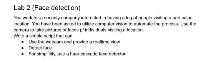 Solved Lab 2 (Face detection) You work for a security | Chegg.com