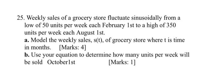 Solved 25 . Weekly sales of a grocery store fluctuate | Chegg.com