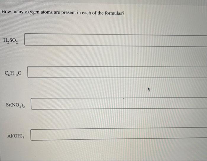 Solved How many oxygen atoms are present in each of the | Chegg.com