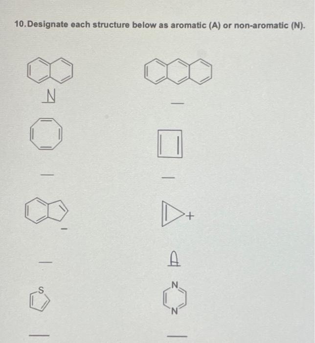 Solved 10. Designate each structure below as aromatic (A) or | Chegg.com