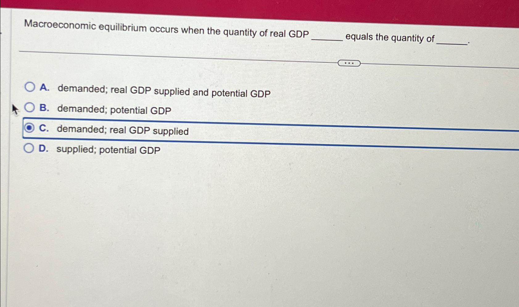 Solved Macroeconomic equilibrium occurs when the quantity of | Chegg.com