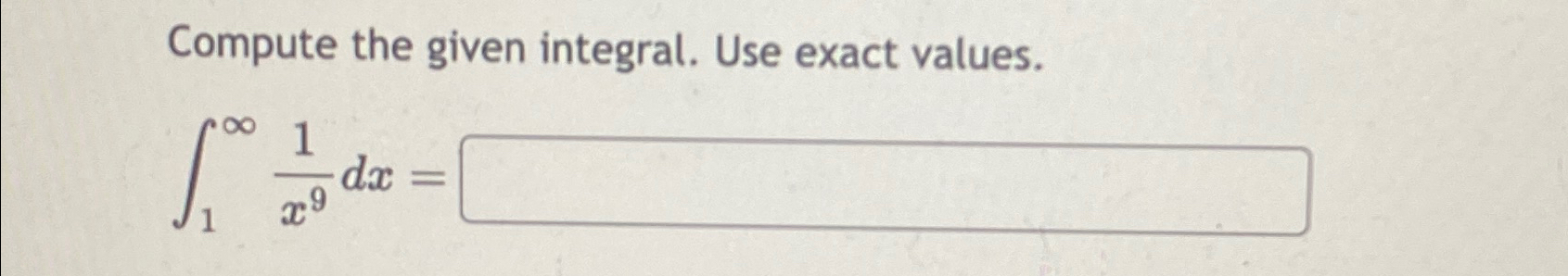 Solved Compute the given integral. Use exact | Chegg.com
