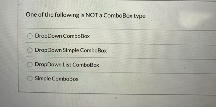 Solved One of the following is NOT a ComboBox type DropDown | Chegg.com