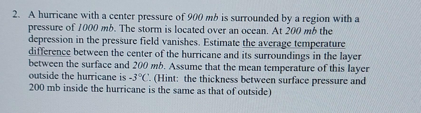 2. A hurricane with a center pressure of 900 mb is | Chegg.com