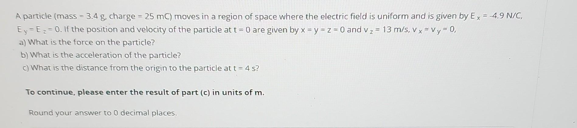 Solved A particle (mass =3.4 g, charge =25mC ) moves in a | Chegg.com