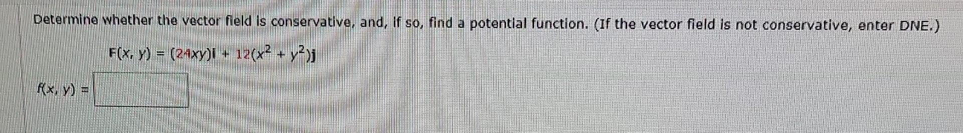 Solved Determine whether the vector field is conservative, | Chegg.com