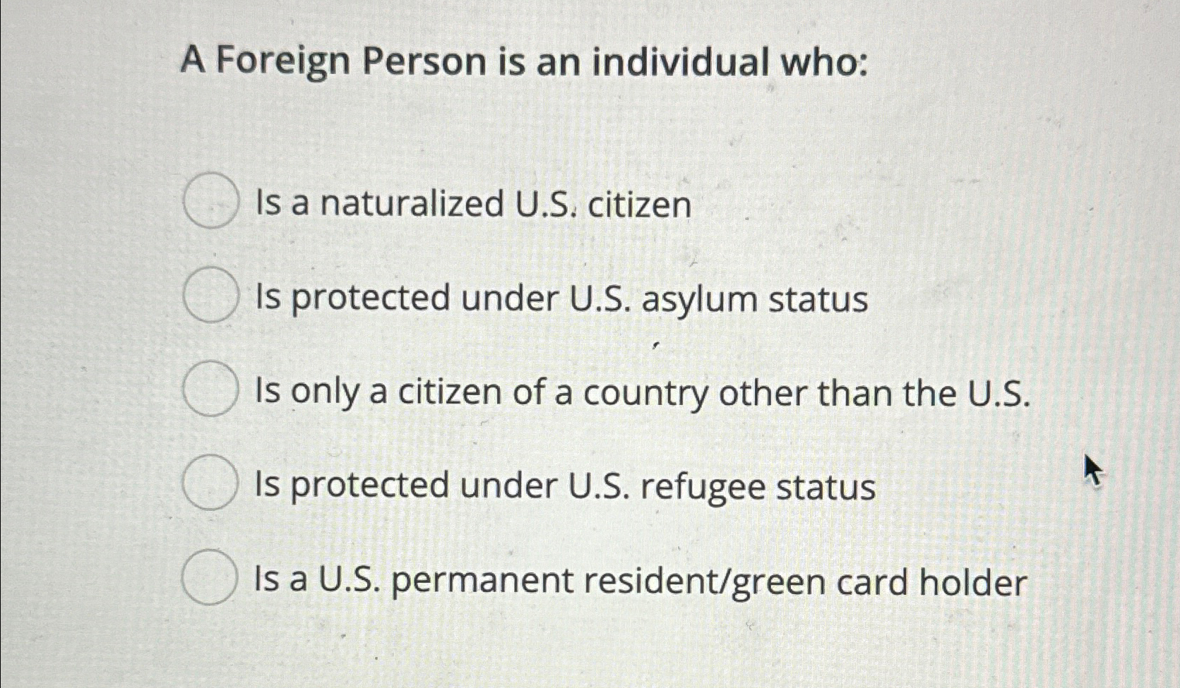 Solved A Foreign Person is an individual who:Is a | Chegg.com