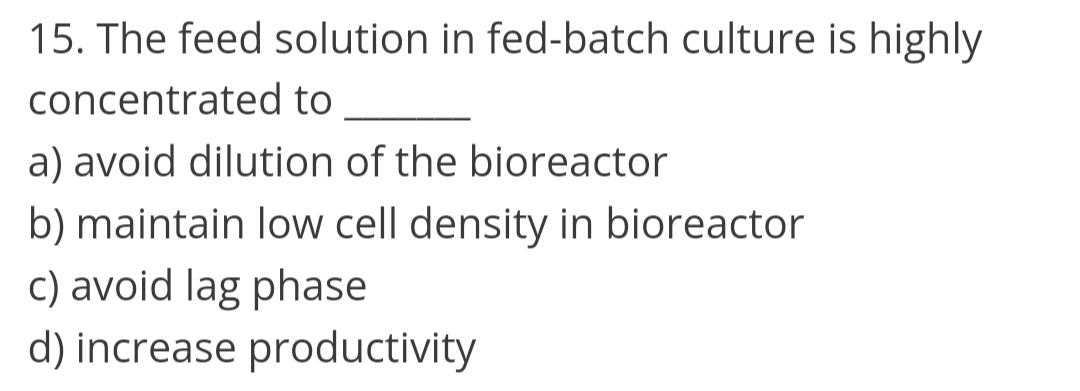 Solved The Feed Solution In Fed Batch Culture Is Highly