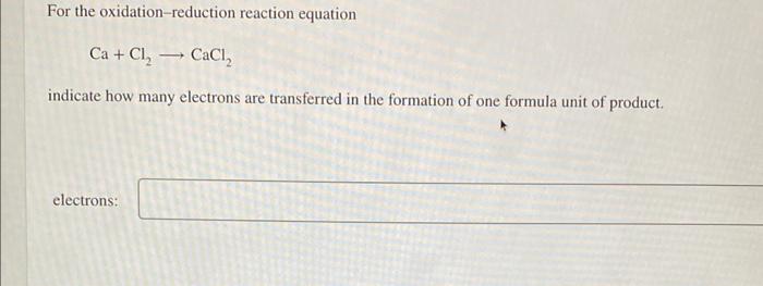 Solved For the oxidation-reduction reaction equation | Chegg.com