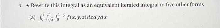 Solved 4. ★ Rewrite this integral as an equivalent iterated | Chegg.com