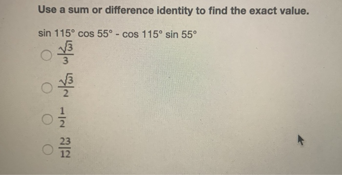 Solved Use a sum or difference identity to find the exact | Chegg.com